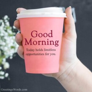 100+ Best Good Morning Wishes, Messages & Greetings