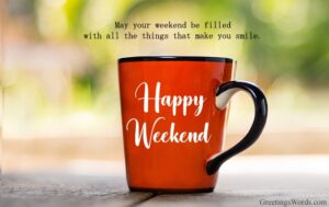 Happy Weekend Messages To Share Positivity And Smiles